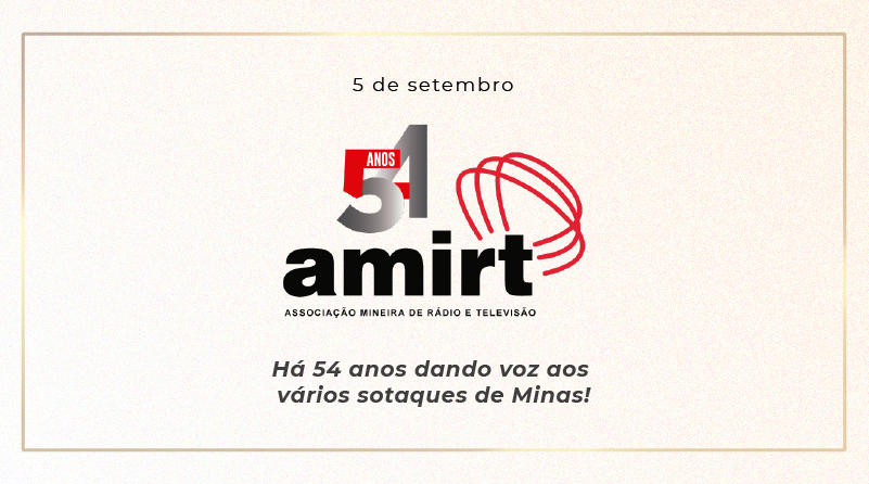 AMIRT 54 anos em defesa dos direitos de rádios e TVs de Minas